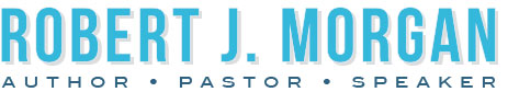 RobertJMorgan.com | Author, Pastor, Speaker